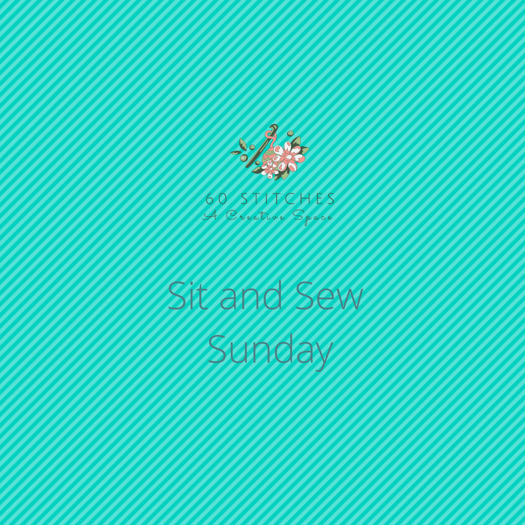 Sit and Sew - Sunday - June + July 2025 – 60stitches